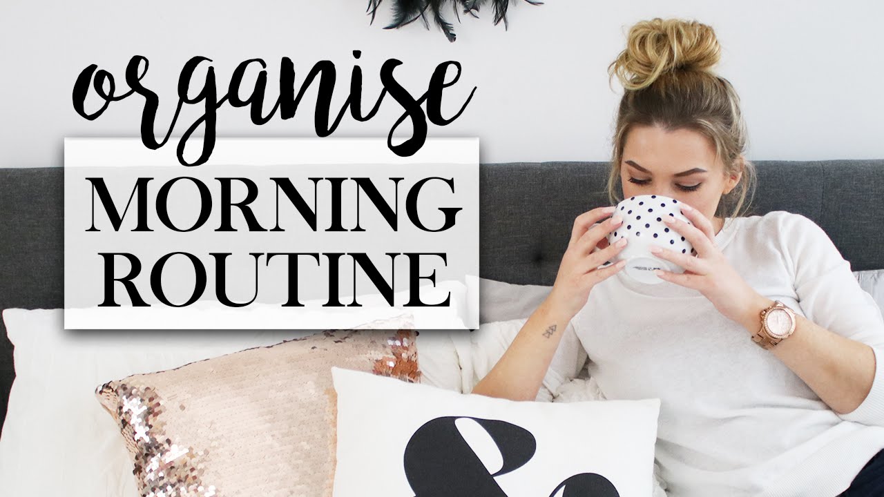 How To Organise Your Morning Routine - Organisation Hacks # ...