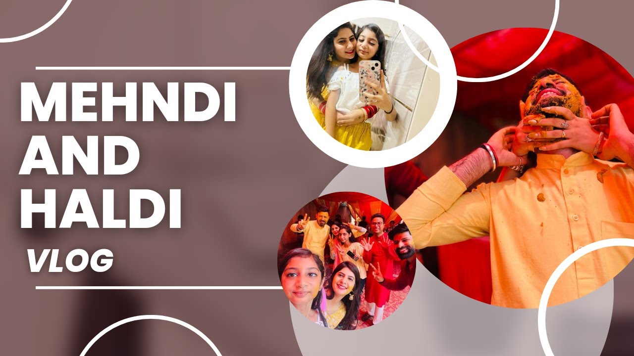 Haldi And Mehndi Vlog | Monika Weds Deepak | #suhana_modern_girl - YouTube