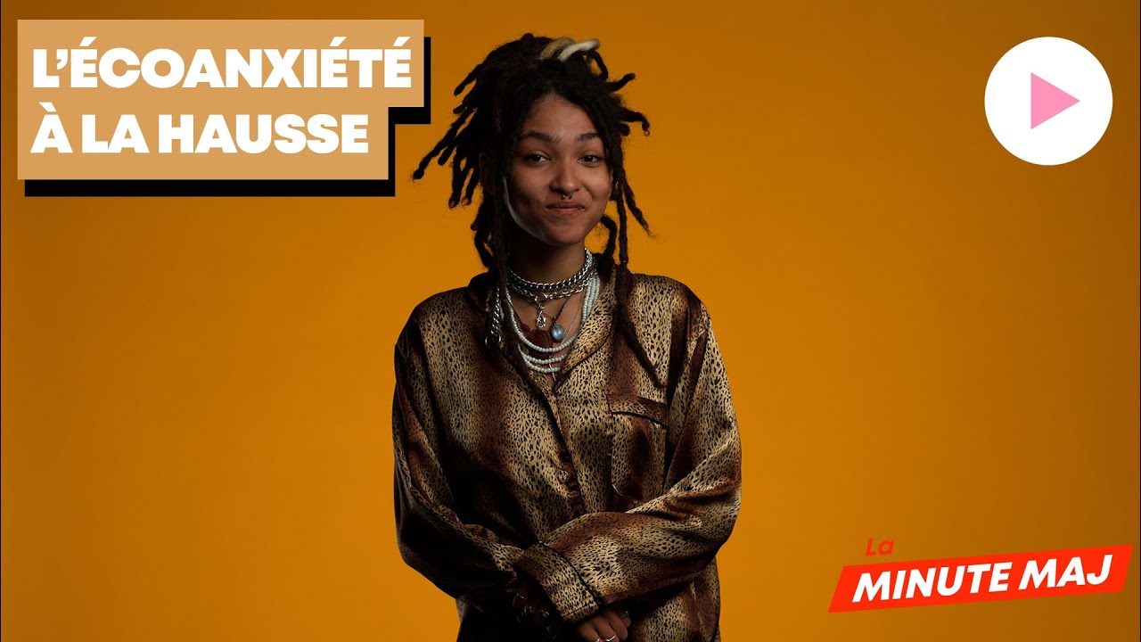 L'écoanxiété à la hausse, avec Zeneb Blanchet | MAJ - YouTube