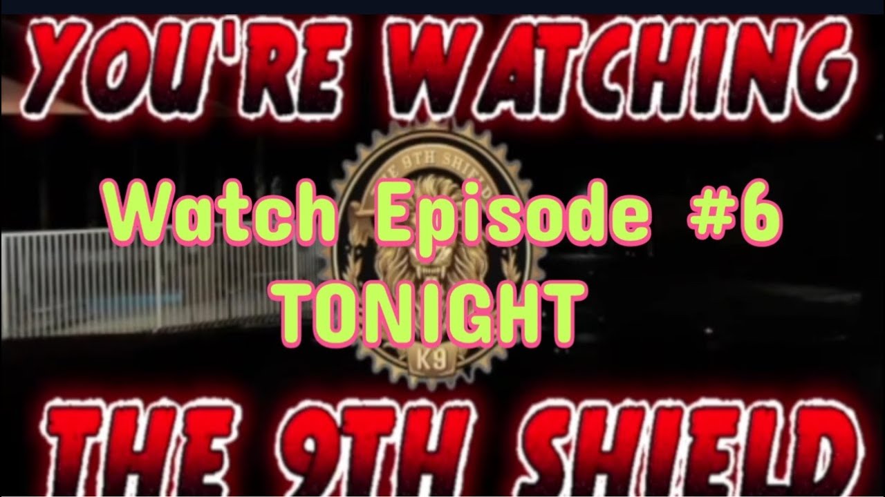 The night shield on patrol episode six will be live tonight as we ...