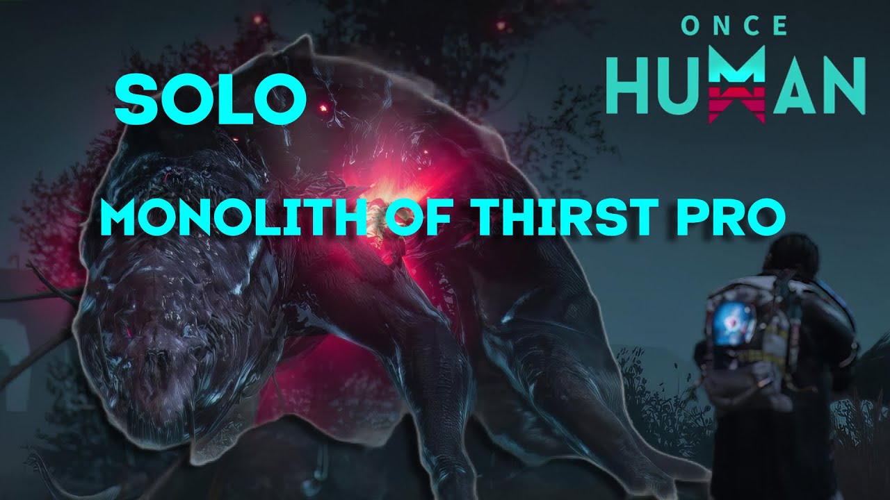ONCE HUMAN : BUILD AND TIPS FOR SOLO MONOLITH OF THIRST PRO | FARMING ...
