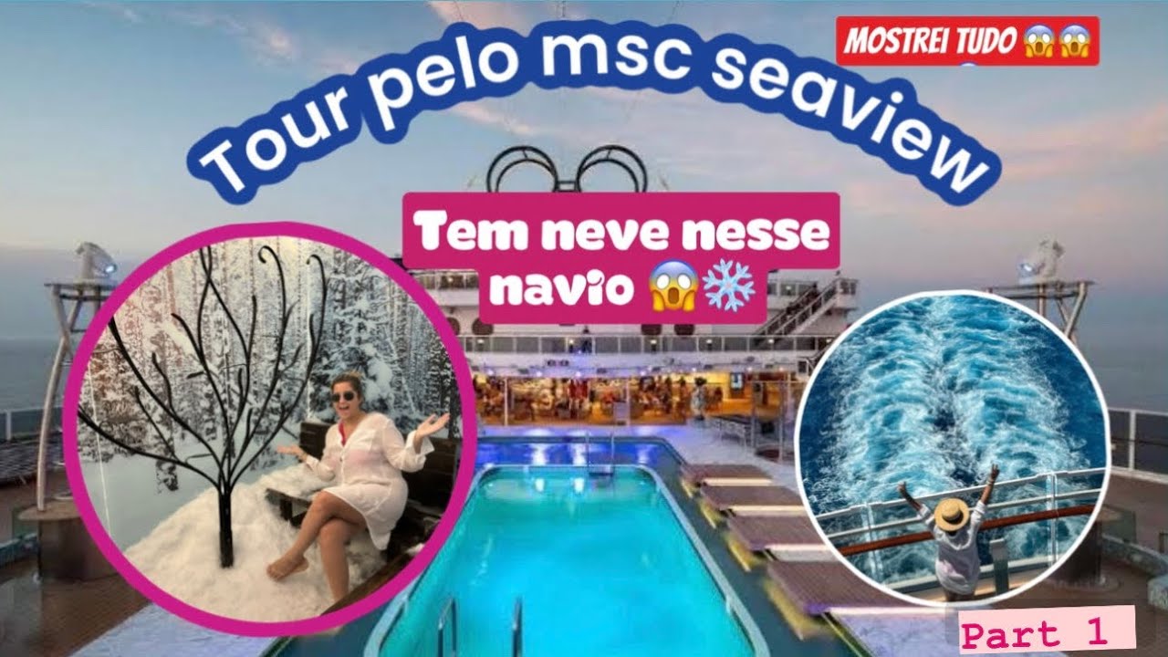 TOUR PELO MSC SEAVIEW | TEM NEVE NESSE NAVIO 😱😱 ️ #viagem #dicas # ...
