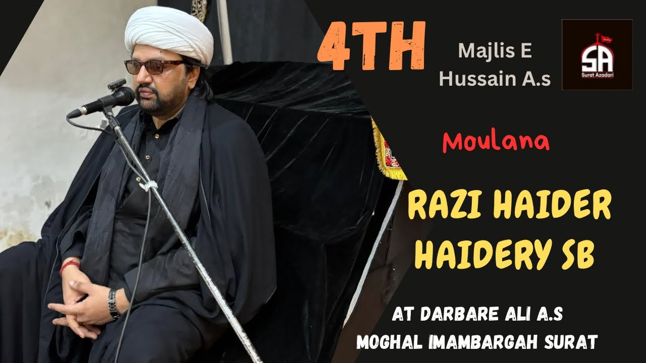 Moulana Razi Haider Haidery Sb | 4th Majlis at Darbare Ali A.s Mughal ...