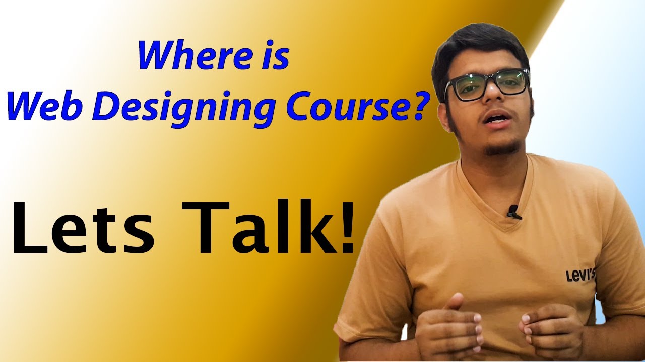Where is Web Designing Course? Lets Talk! - YouTube