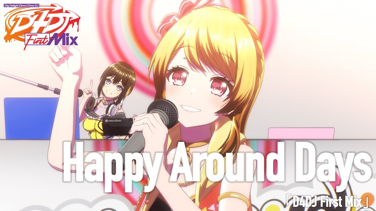 Happy Around!「Happy Around Days」from「D4DJ First Mix」 - YouTube