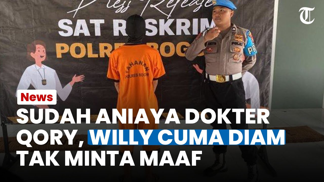 REAKSI WILLY Disuruh Minta Maaf ke Dokter Qory, Padahal Sudah Aniaya ...