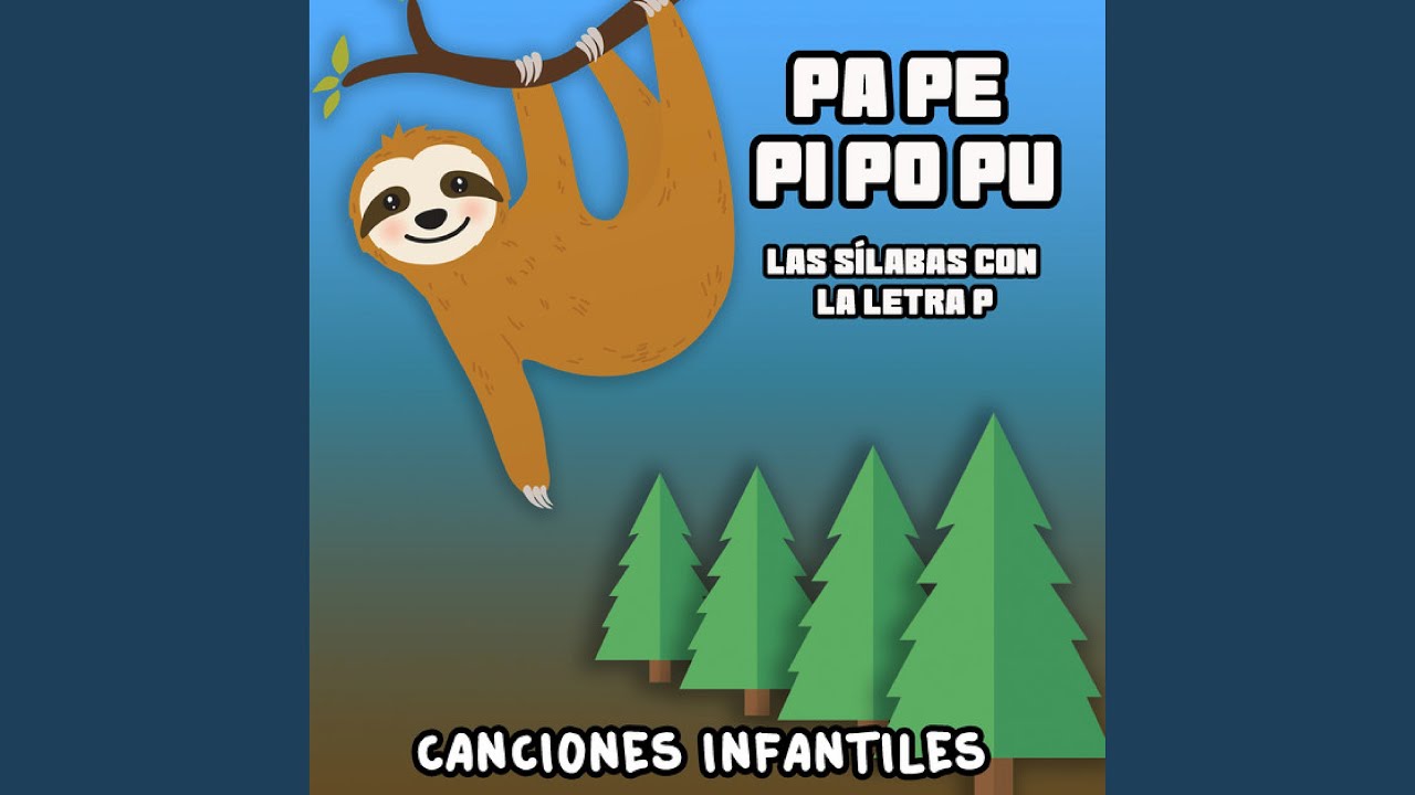Pa Pe Pi Po Pu la Letra P (Las Sílabas Con la Letra P, Canciones ...