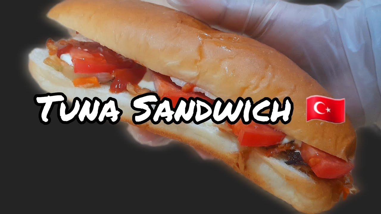 Turkys Tuna Sandwich 🇹🇷 - YouTube