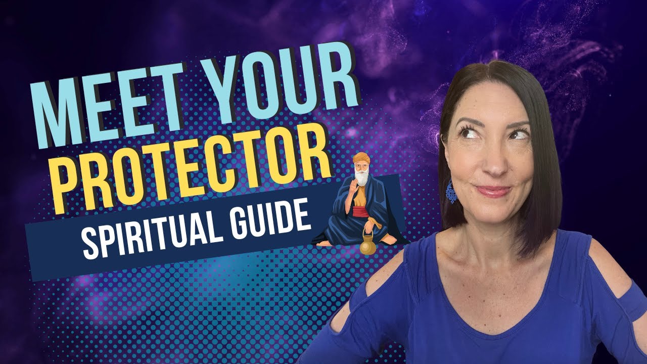 HOW TO MEET YOUR PROTECTOR GUIDE | ASK YOUR GUIDES FOR PROTECTION ...