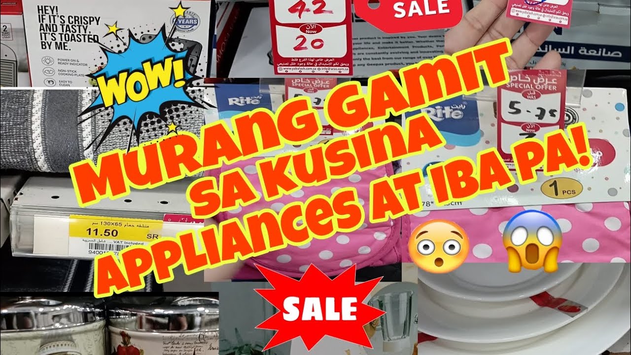 BAGSAK PRESYONG GAMIT PANG KUSINA AT APPLIANCES SA SAUDI ARABIA. - YouTube