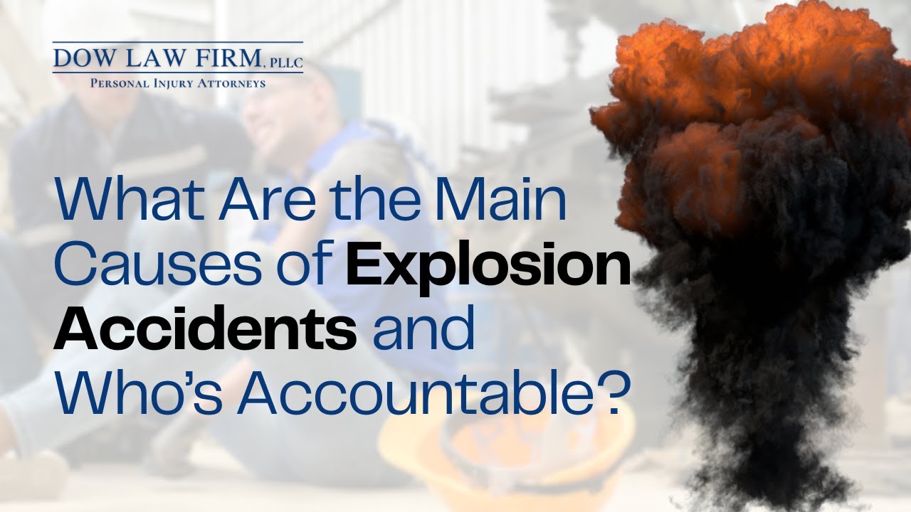 What Are the Main Causes of Explosion Accidents & Who’s Accountable ...