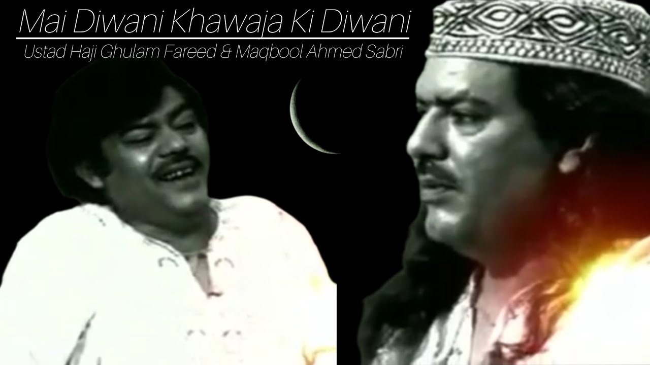 Mai Diwani Khawaja Ki Diwani || Full Video Qawwali || Ustad Haji Ghulam ...