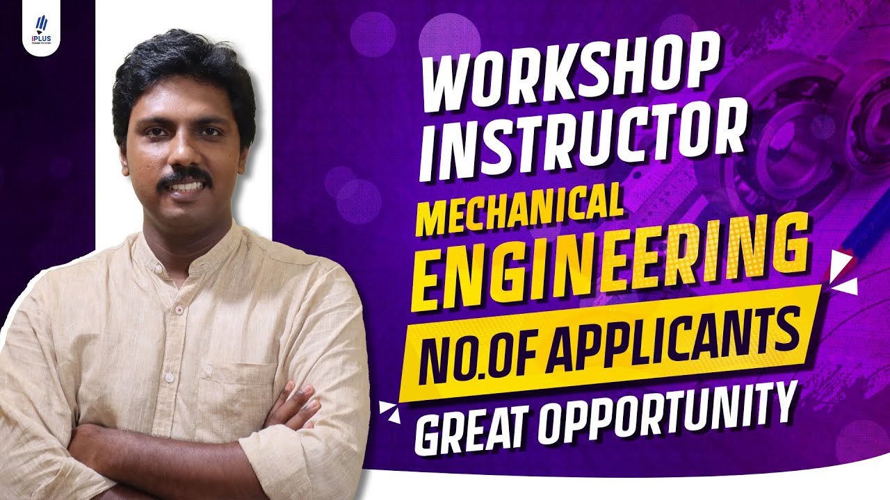 Workshop Instructor | Mechanical Engineering | Exam date | T20 Approach ...