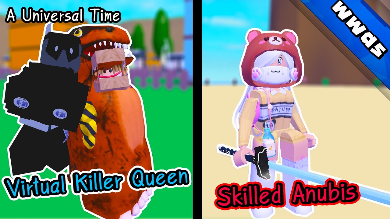 A Universal Time | หาไม่ได้ทั้งคู่ Virtual Killer Queen/Skilled Anubis ...