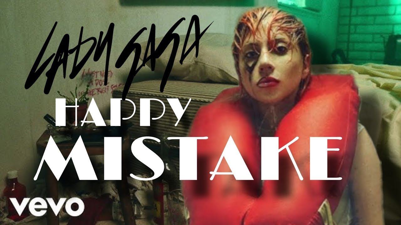 Happy Mistake - Lady Gaga (Music Video HD) - YouTube