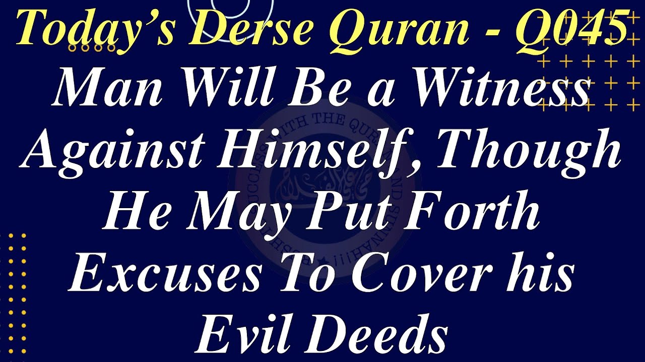 Q045 Derse Quran Allah Says Man will be a witness against himself ...