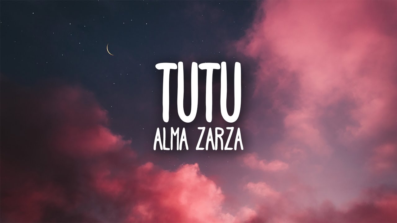 Alma Zarza - Tutu (Lyrics) | tutututu tutututu [Tiktok Song] - YouTube