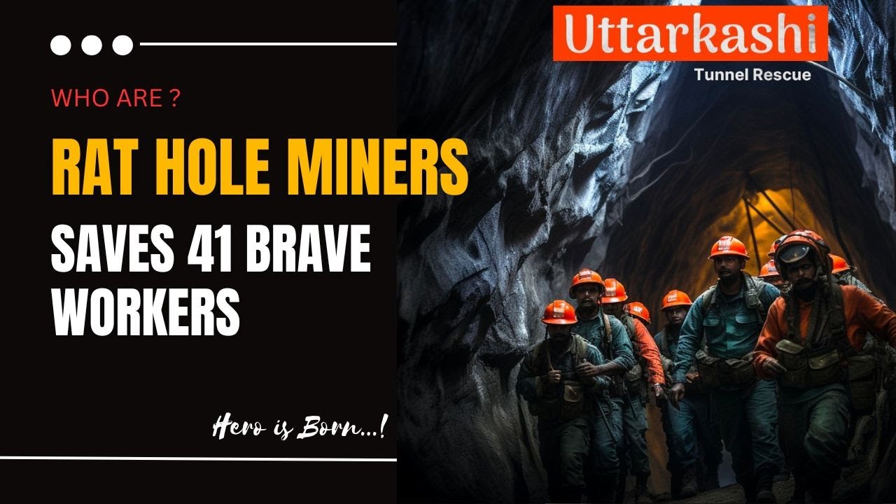 🙏Guardians of the Himalayas: Rat Hole Miners in Uttarakhand's Rescue ...
