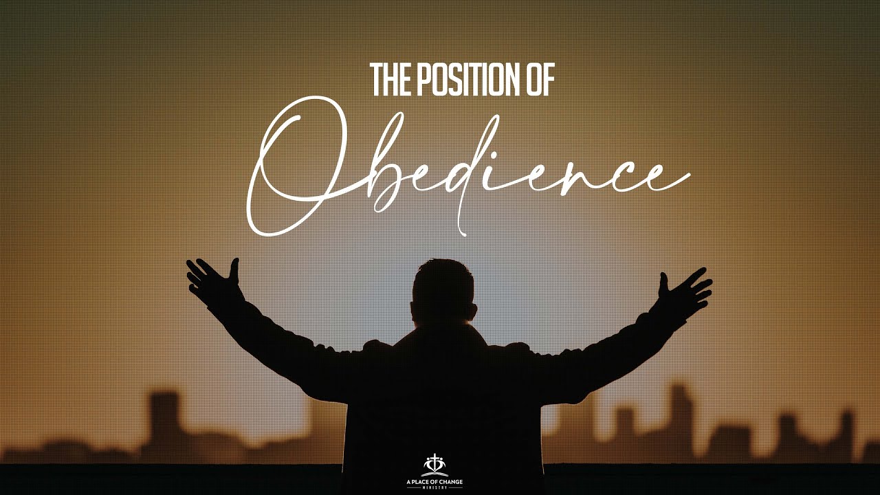 The Position of Obedience - YouTube