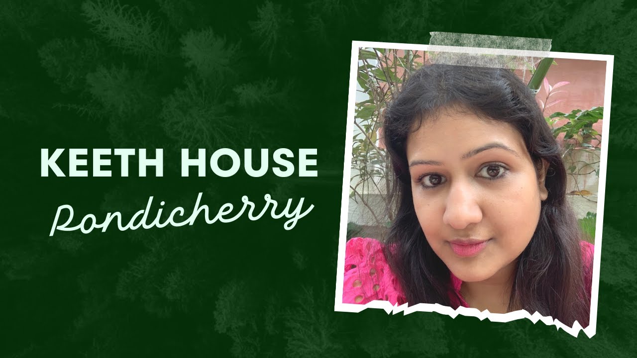 Keeth house Pondicherry booking karne se pahle ye video jarur dekhe ...