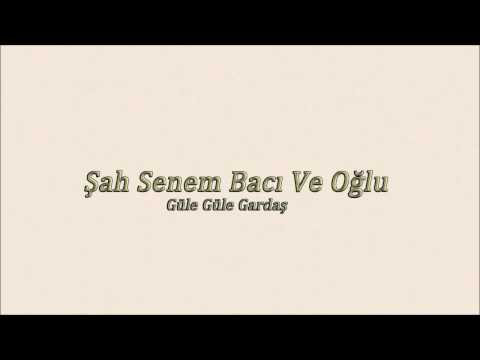 Şah Senem Bacı Ve Oğlu - Gülüşenler Var