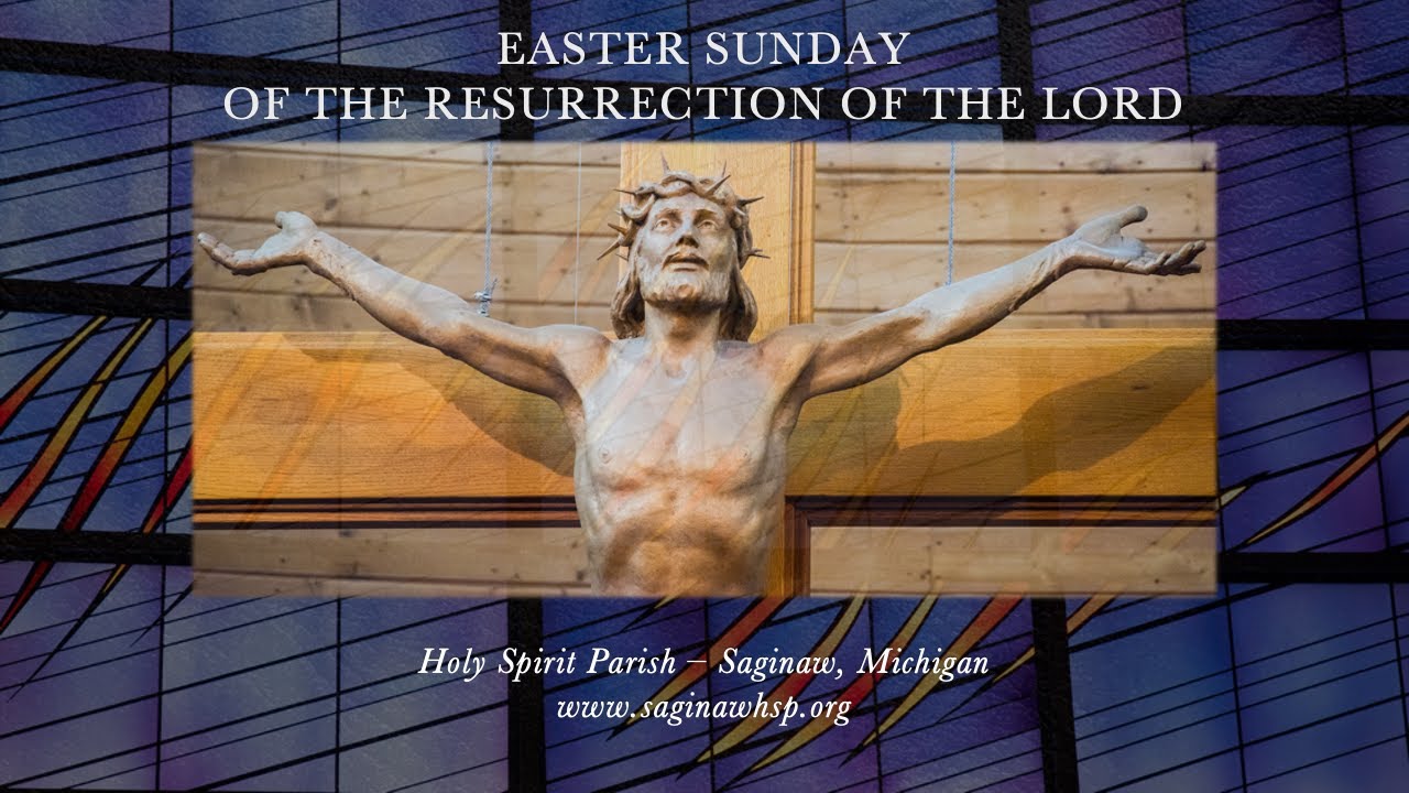 Easter Sunday of the Resurrection of the Lord - Gospel & Homily - YouTube