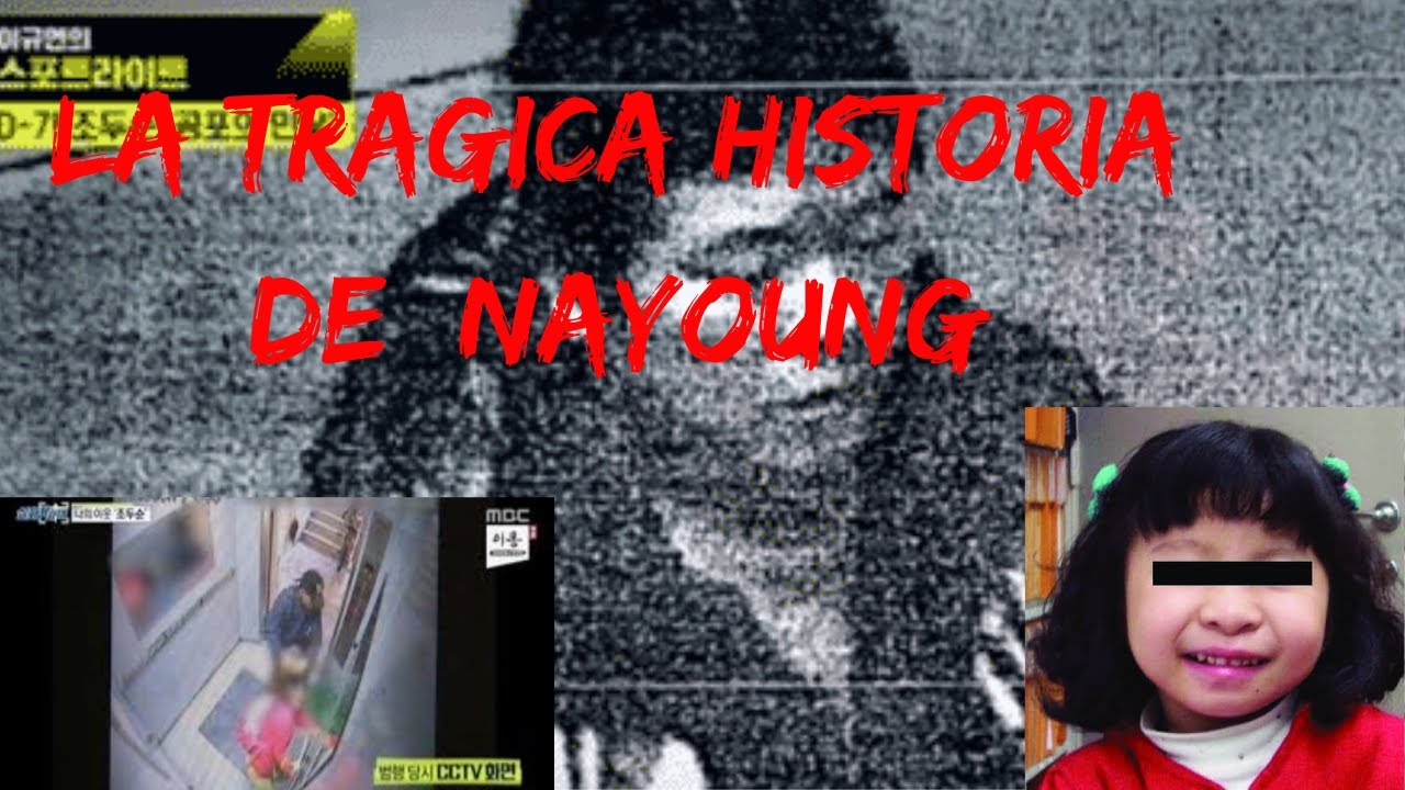 La historia de Nayoung || los escalofriantes sucesos - YouTube