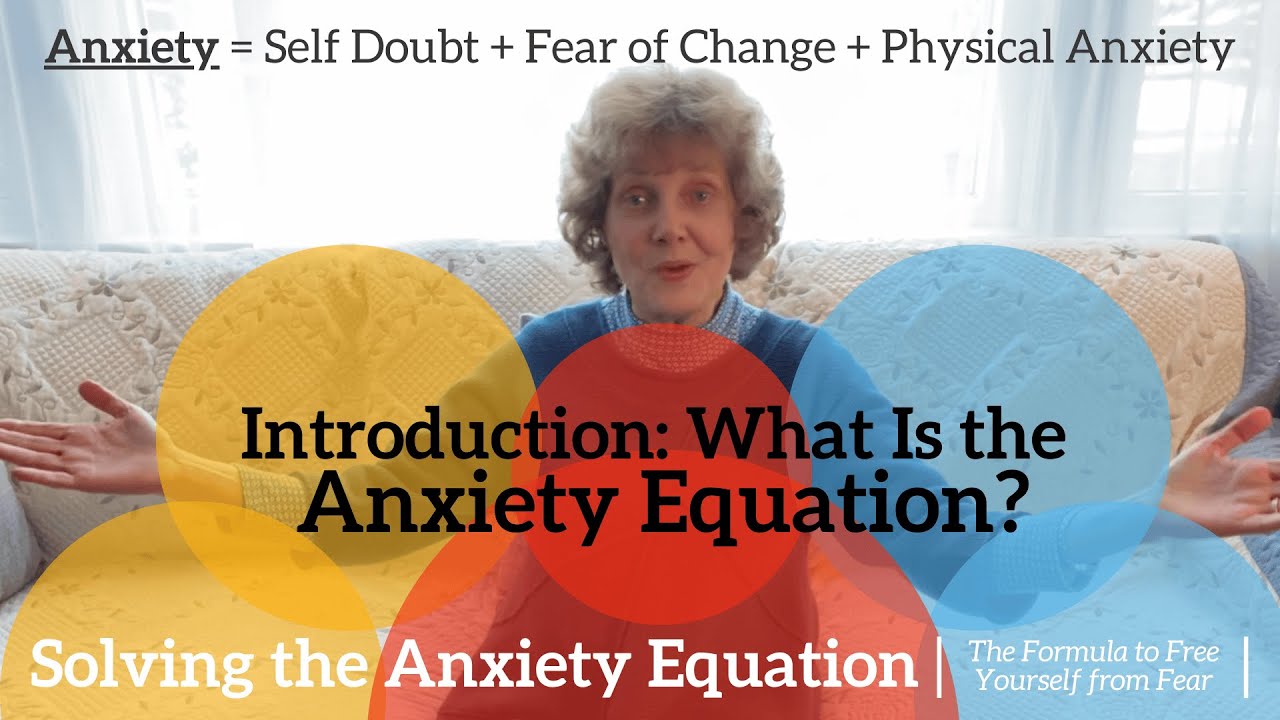 Introduction: What is the Anxiety Equation? - YouTube