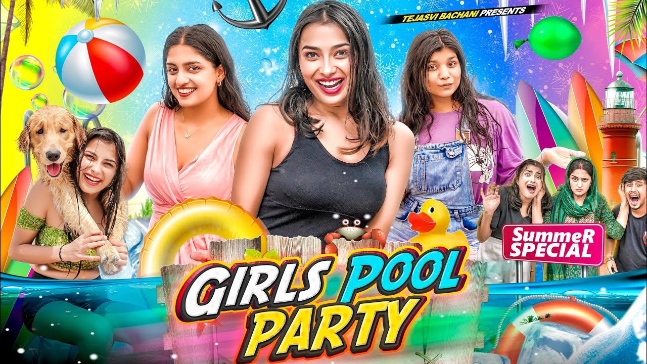 Girls Pool Party || Summer Special || Tejasvi Bachani - YouTube