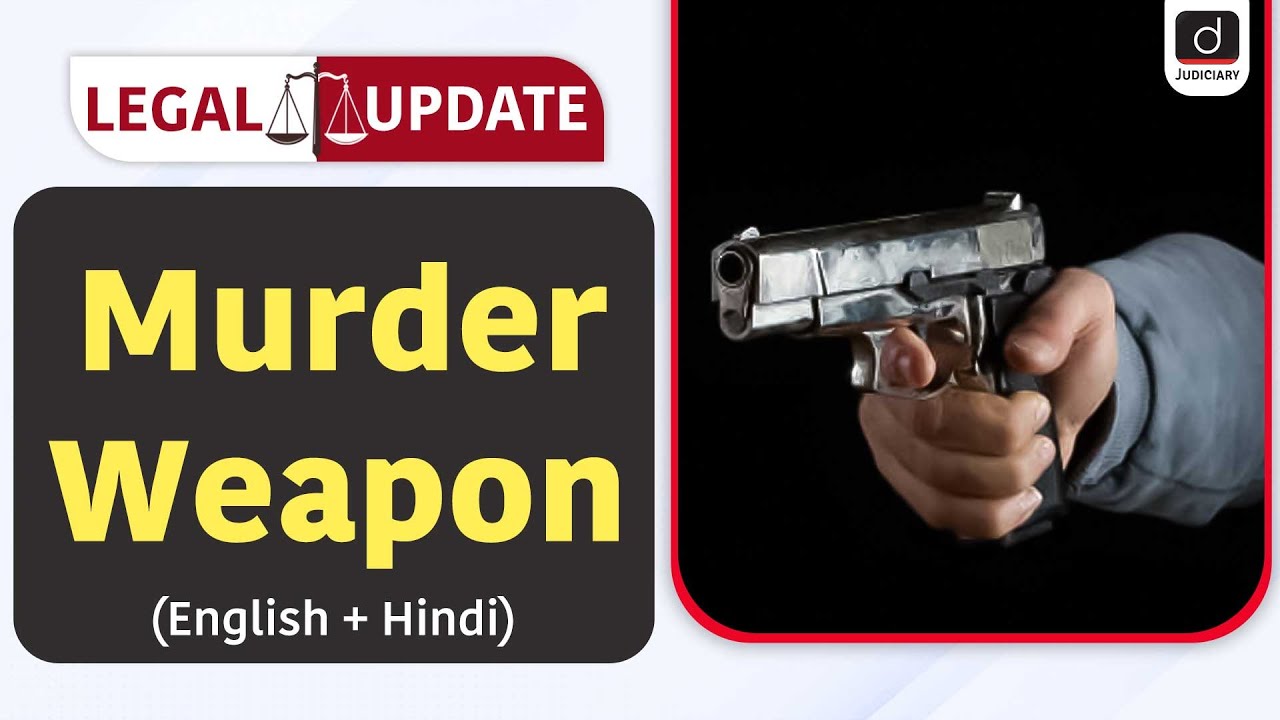 What is a Murder Weapon? | Section 8 & 27 of the IEA | Case Law | Legal ...