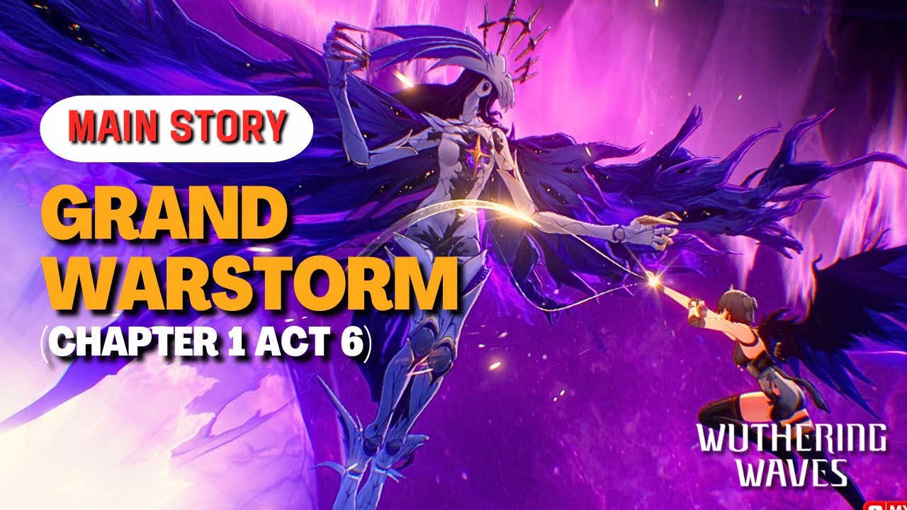 Grand Warstorm - Chapter 1 Act 6 | Wuthering Waves - YouTube