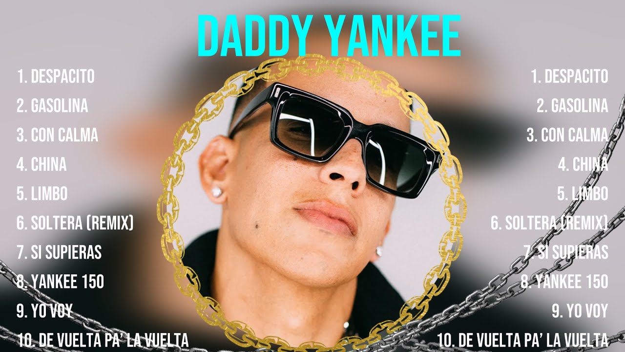 Daddy Yankee Greatest Hits ~ The Best Of Daddy Yankee ~ Top 10 Artists ...