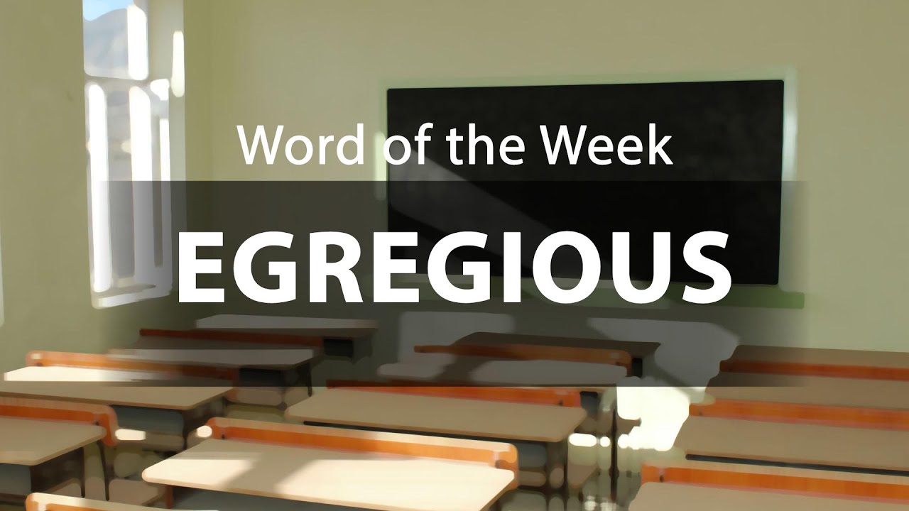 Word of the Week - Egregious - YouTube