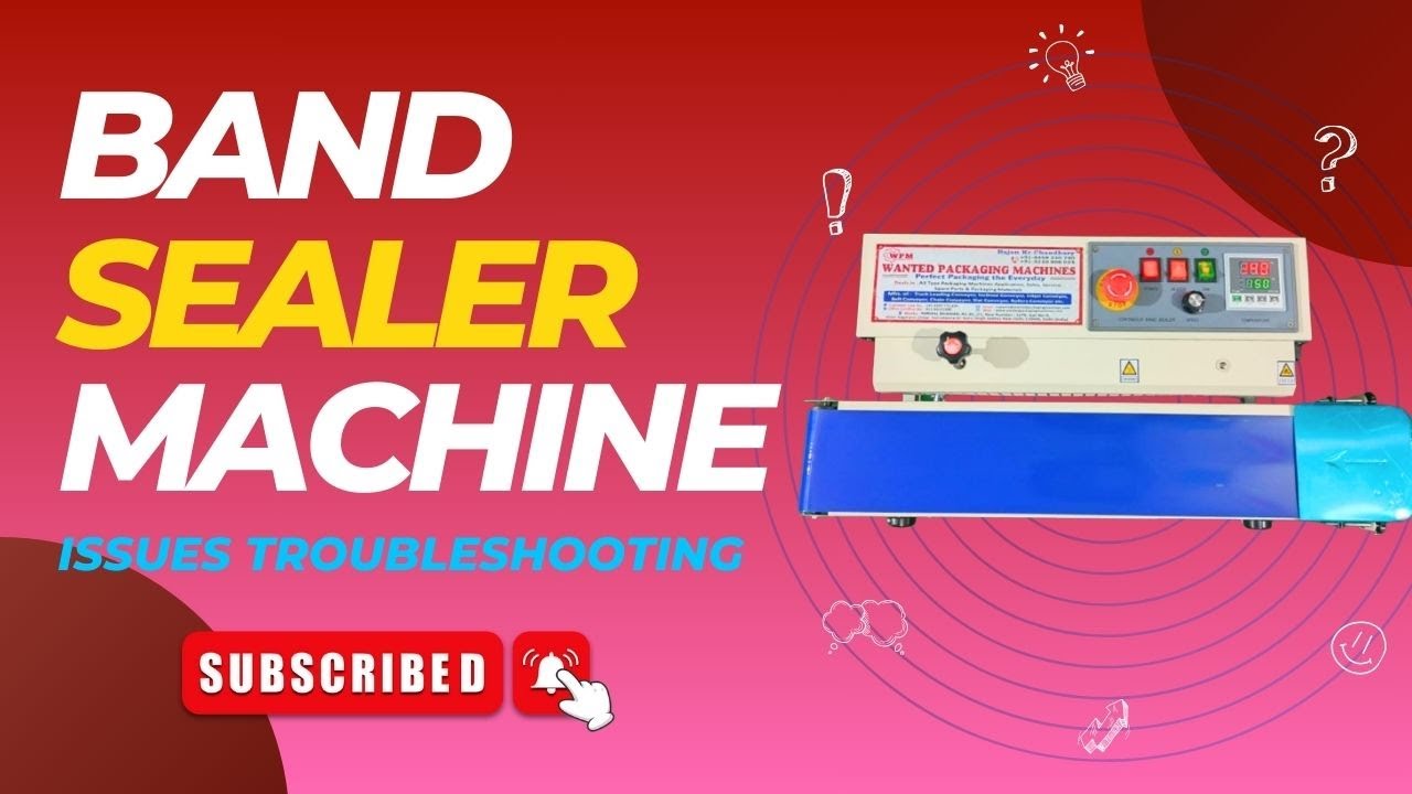 BAND SEALER MACHINE | Issues Troubleshooting Guide for Band Sealer ...