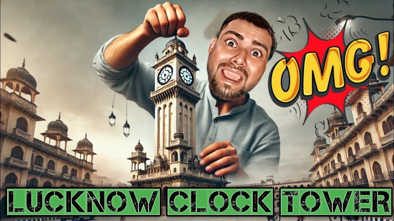 Day-45 | Clock Tower 🗼In Lucknow | History Of Clock Tower In Lucknow |# ...