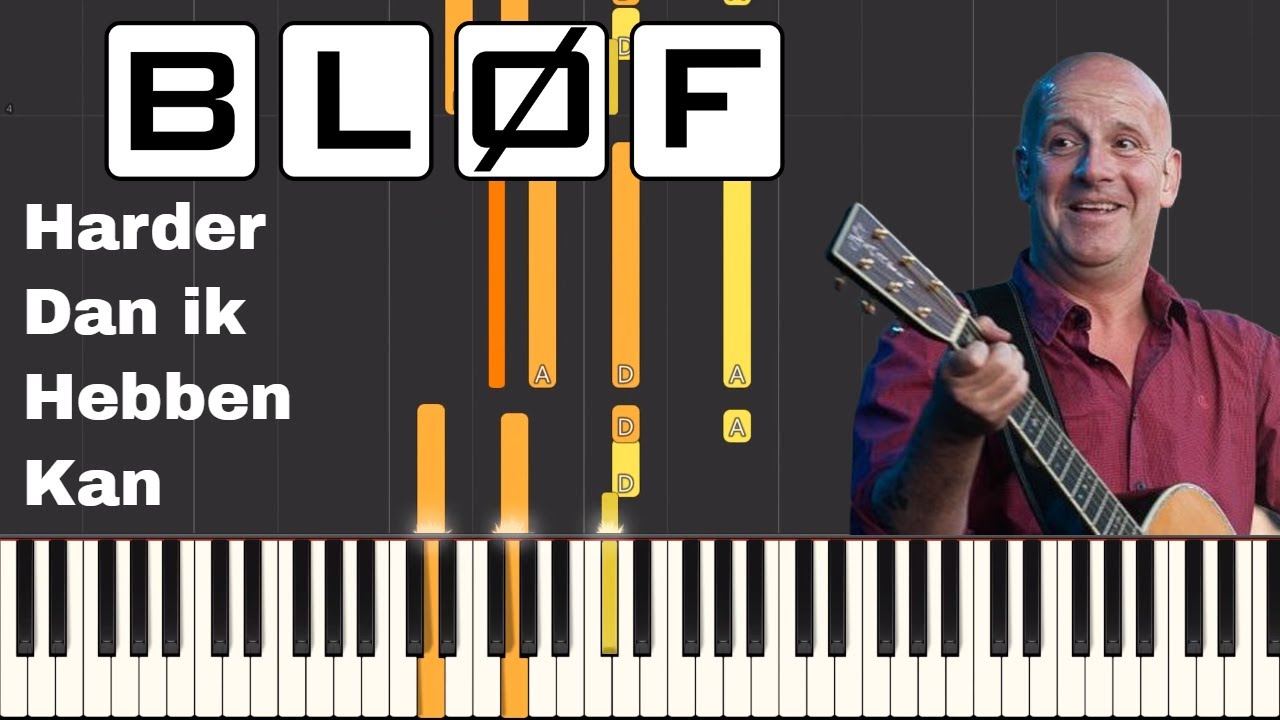 Harder Dan Ik Hebben Kan - Bløf Op Piano - YouTube