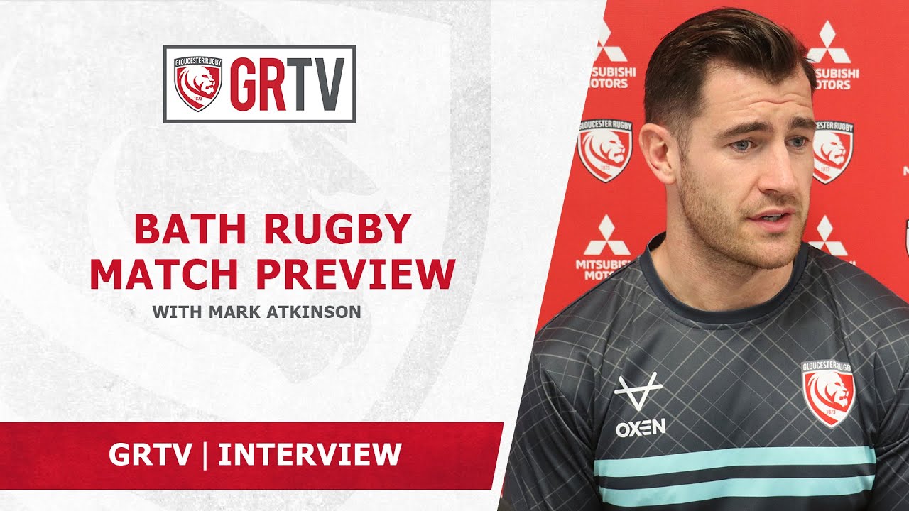 Atkinson says there is excitement around the squad for Bath Rugby game ...