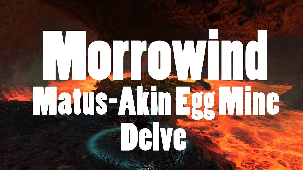 Eso Morrowind Matus Akin Egg Mine Delve Youtube