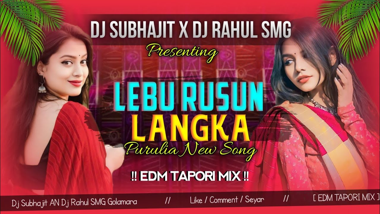 Lebu Rusun Longka ( Purulia New Song ) Dj Subhajit AN Dj Rahul SMG Golamara [ EDM TAPORI MIX ...