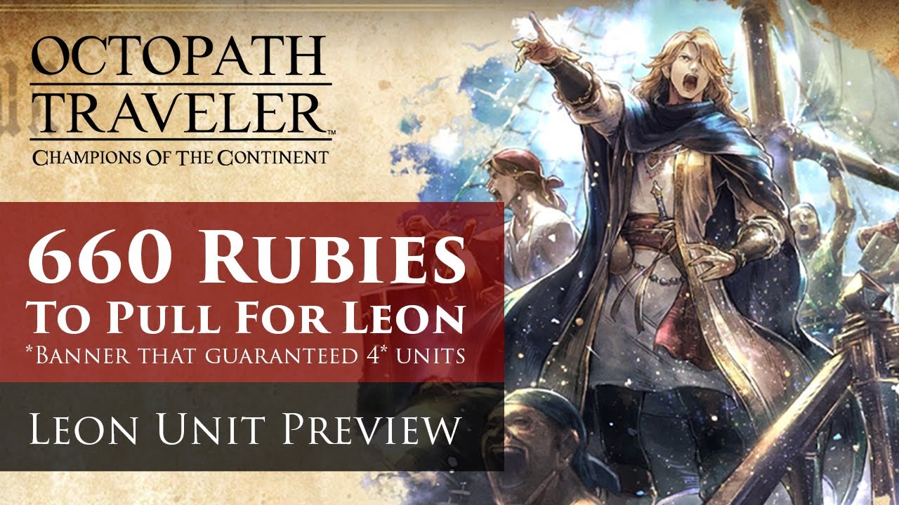 660 PULLS FOR LEON & UNIT REVIEW: OCTOPATH TRAVELER CHAMPIONS OF THE ...