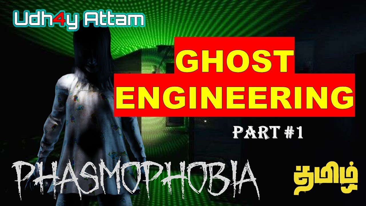 Ghost Engineering Part #1 | Phasmophobia Tamil Live Solo | Udh4y Attam ...