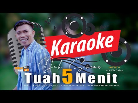 Karaoke - Tuah 5 Menit_ Dek Soma (Karaoke Official)
