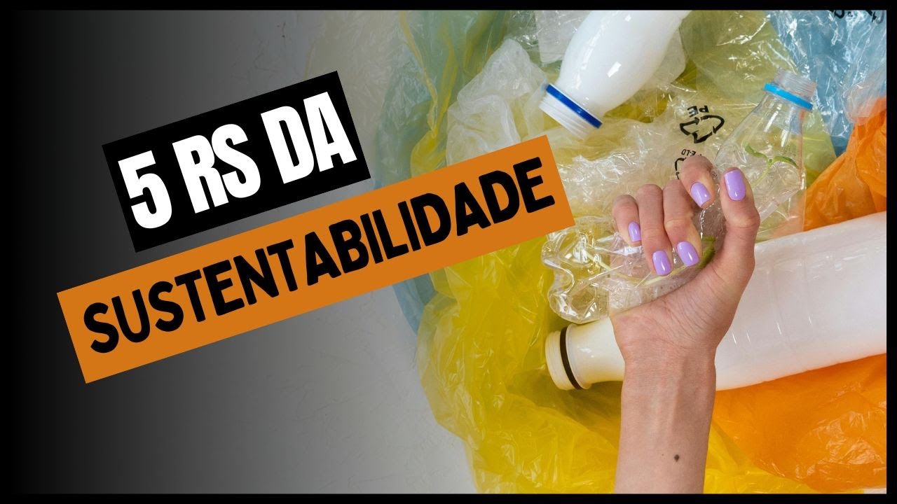 O que são os 5 Rs da sustentabilidade? - YouTube