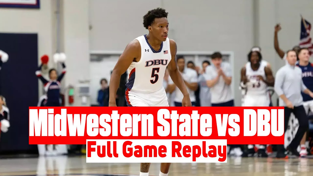 Midwestern State vs Dallas Baptist Men's Basketball Full Game Replay ...