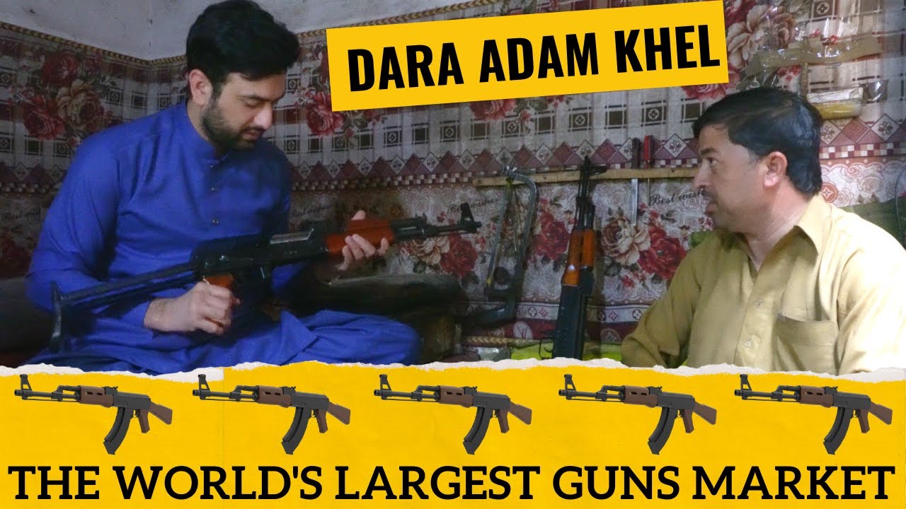THE CITY OF GUNS IN PAKISTAN 🇵🇰 || DARA ADAM KHEL - EX FATA || KOHAT ...