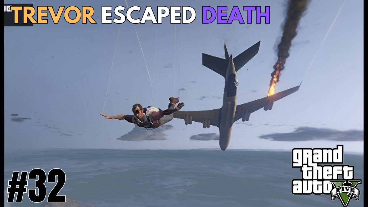 TREVOR ESCAPED DEATH | GTA V GAMEPLAY #32 - YouTube