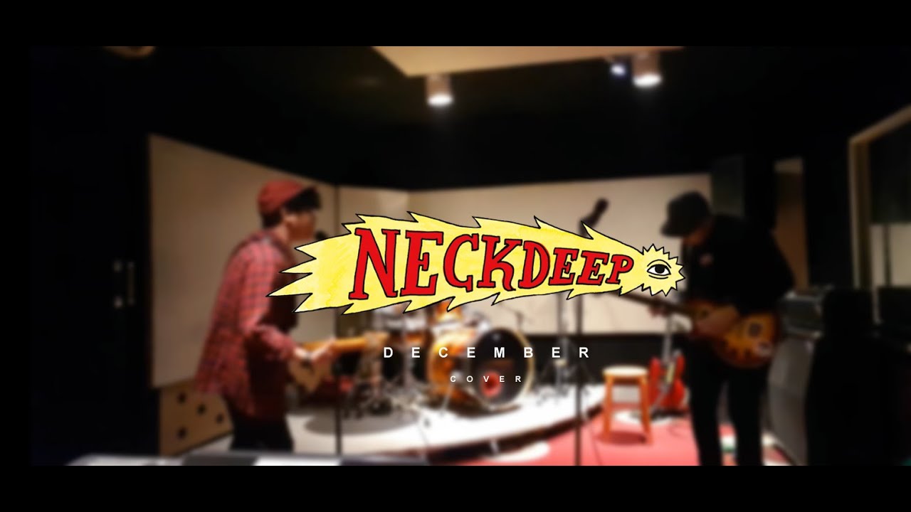 NECK DEEP - DECEMBER (again) | (band cover) - YouTube