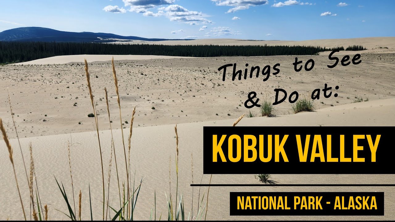 Kobuk Valley National Park - Alaska - YouTube