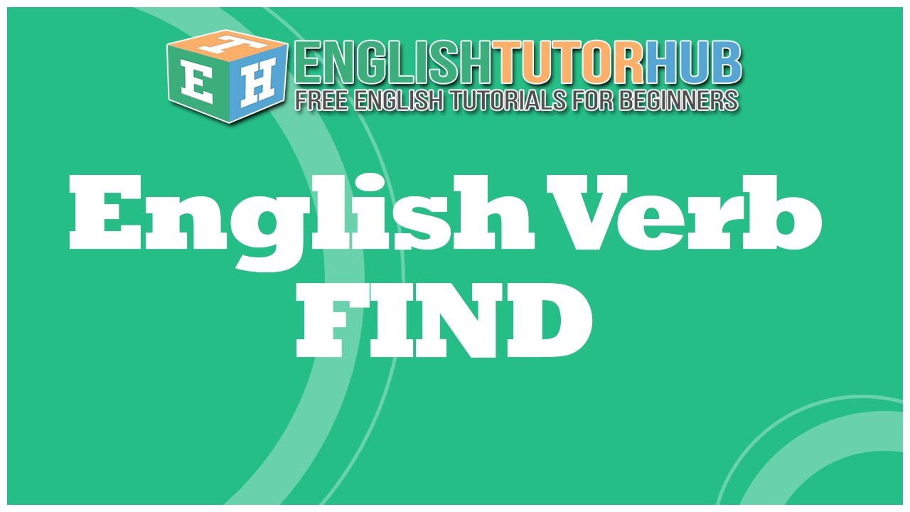 English Verb FIND – 7 meanings and 2 expressions - YouTube