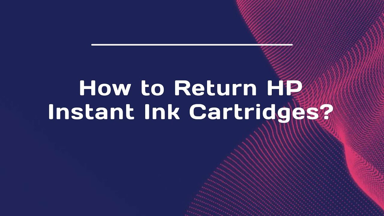 How to Return HP Instant Ink Cartridges? - YouTube